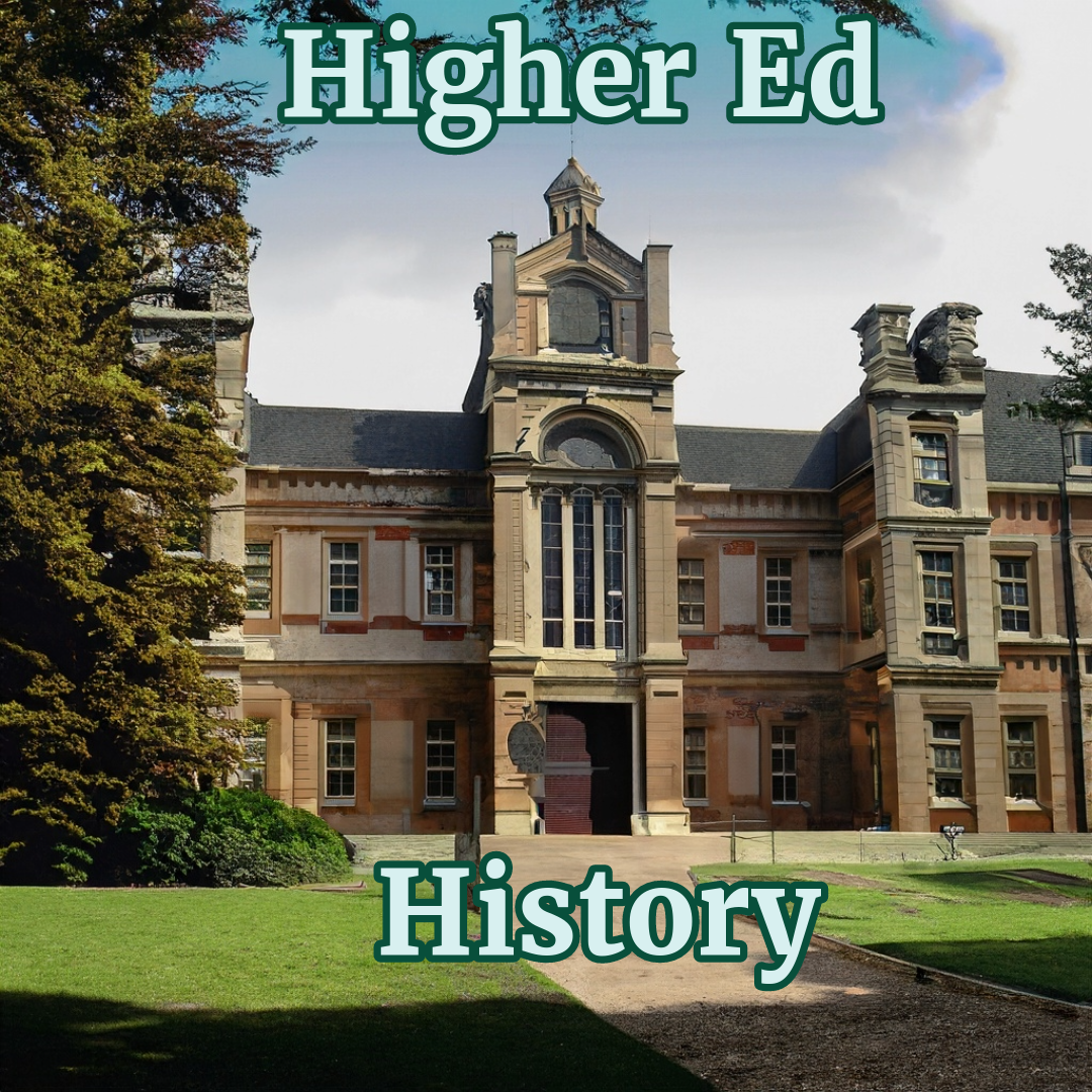 Higher Ed History – Deep Thoughts on Higher Ed and Life